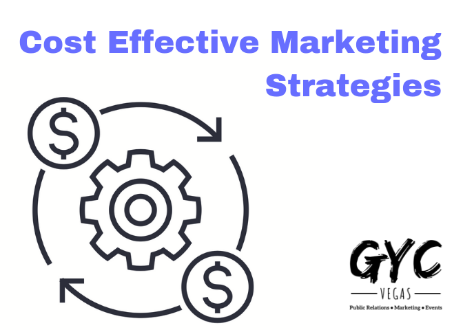 Cost Effective Marketing Strategies in 2019 - GYC Vegas