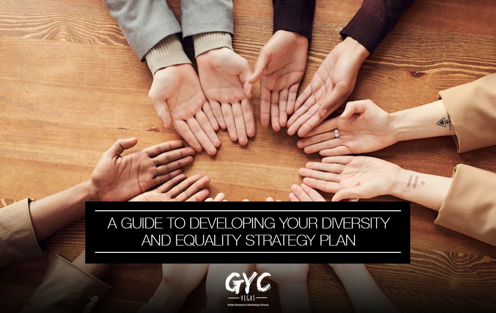 A Guide to Developing Your Diversity and Equality Strategy Plan - GYC Vegas