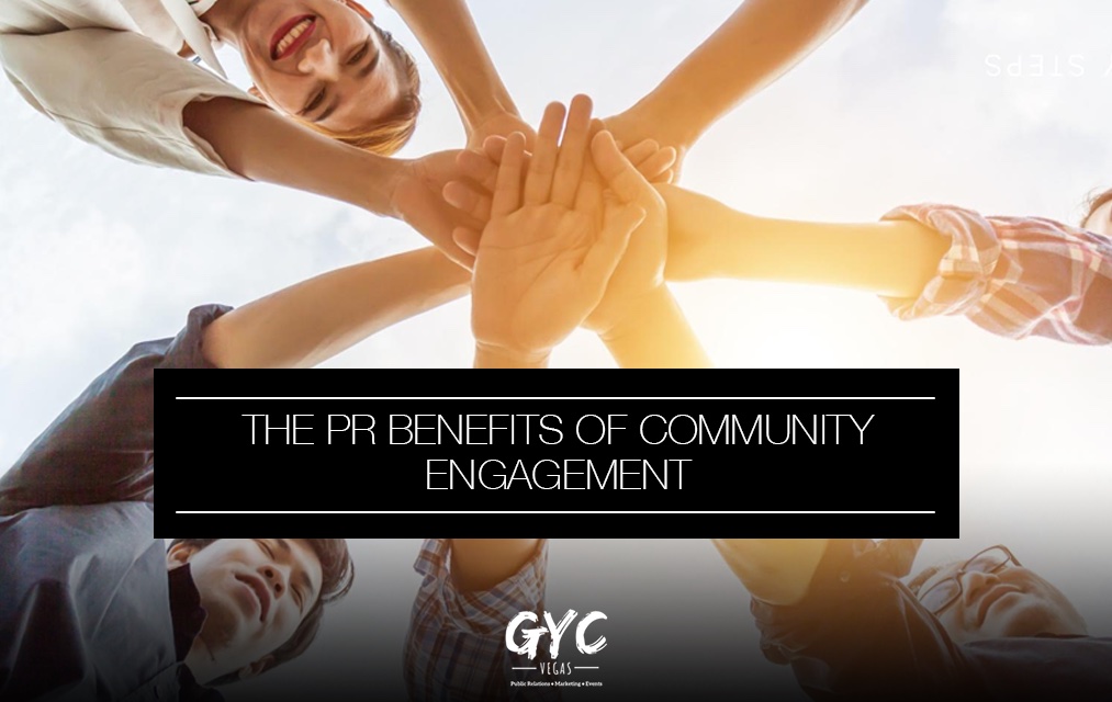 The PR Benefits of Community Engagement - GYC Vegas