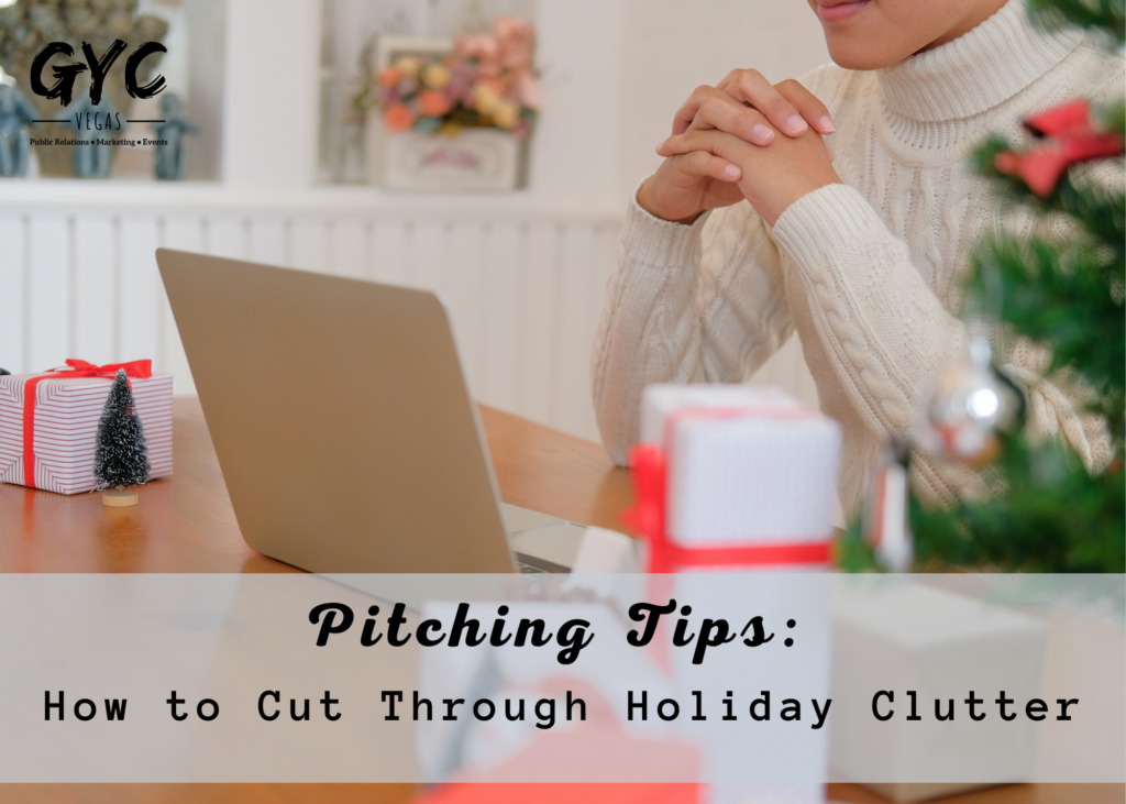 Pitching Tips: How to Cut Through Holiday Clutter - GYC Vegas