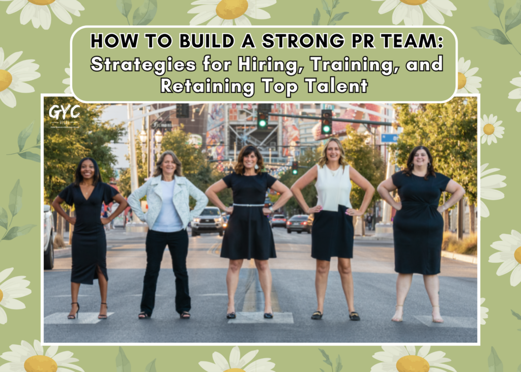 How to Build a Strong PR Team: Strategies for Hiring, Training, and ...